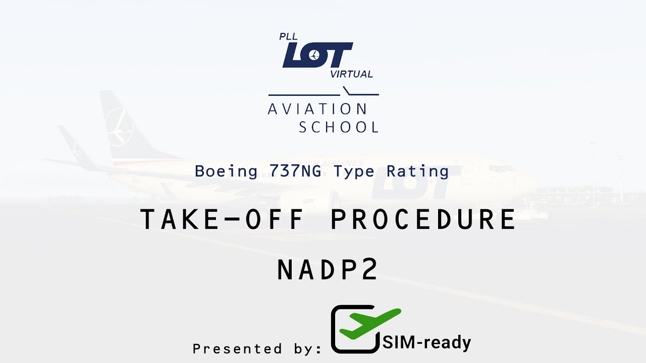 TAKE OFF PROCEDURE NADP 2 - PLL LOT Virtual Aviation School - YouTube