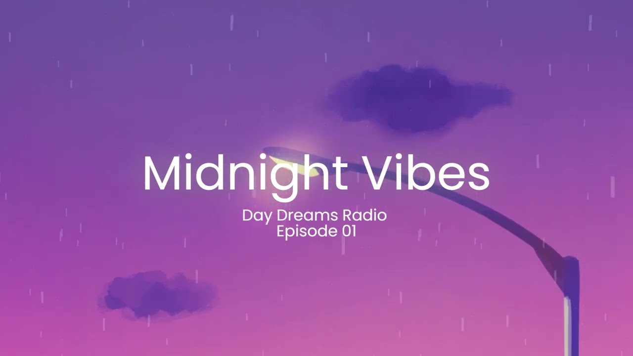 Midnight Vibes (Day Dreams Radio Episode 01) - YouTube
