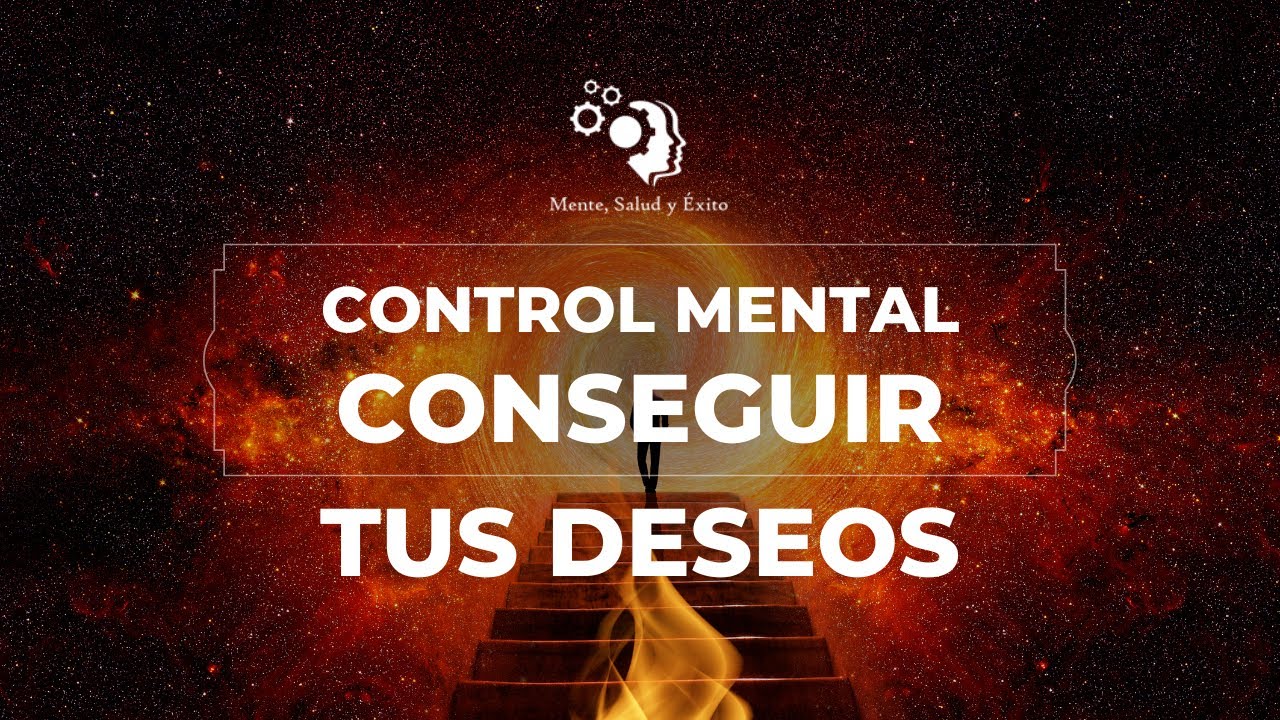 CONTROL MENTAL |MEDITACIÓN GUIADA para CONSEGUIR tus DESEOS💌 | Entrar ...