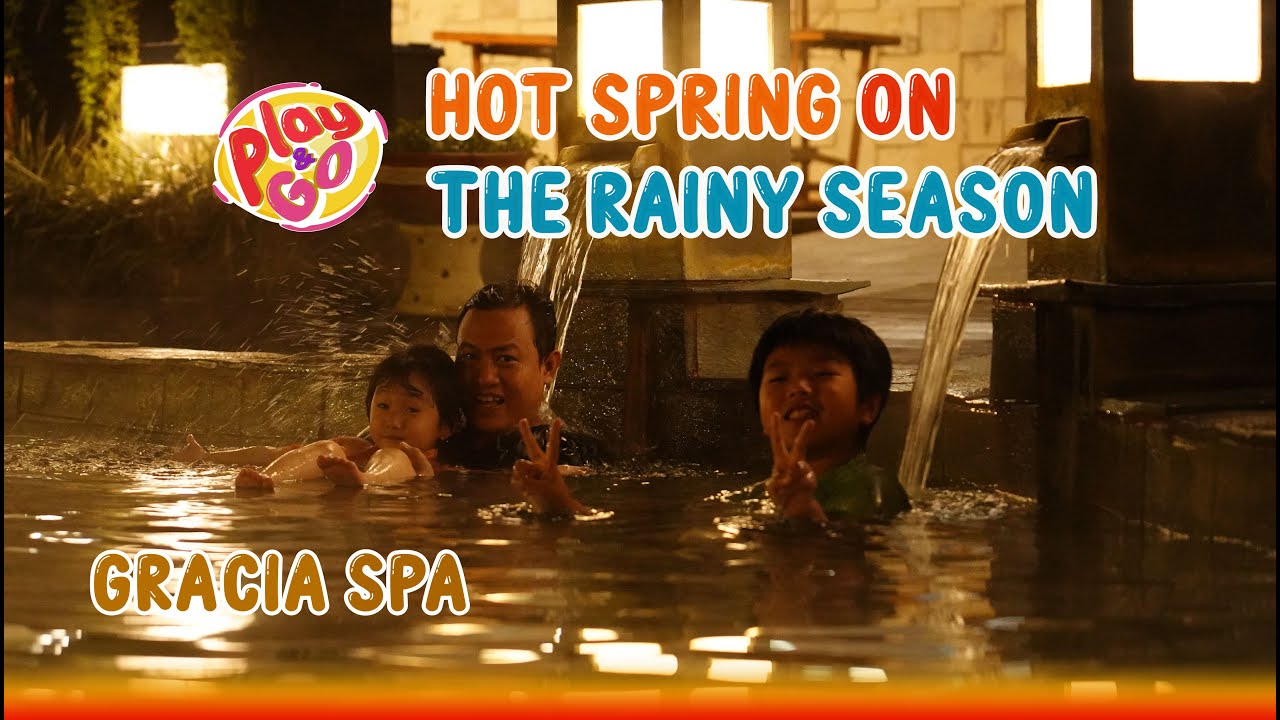 PLAY 014 - GRACIA SPA - HOT SPRING ON THE RAINY SEASON ( SANTAI DAN ...