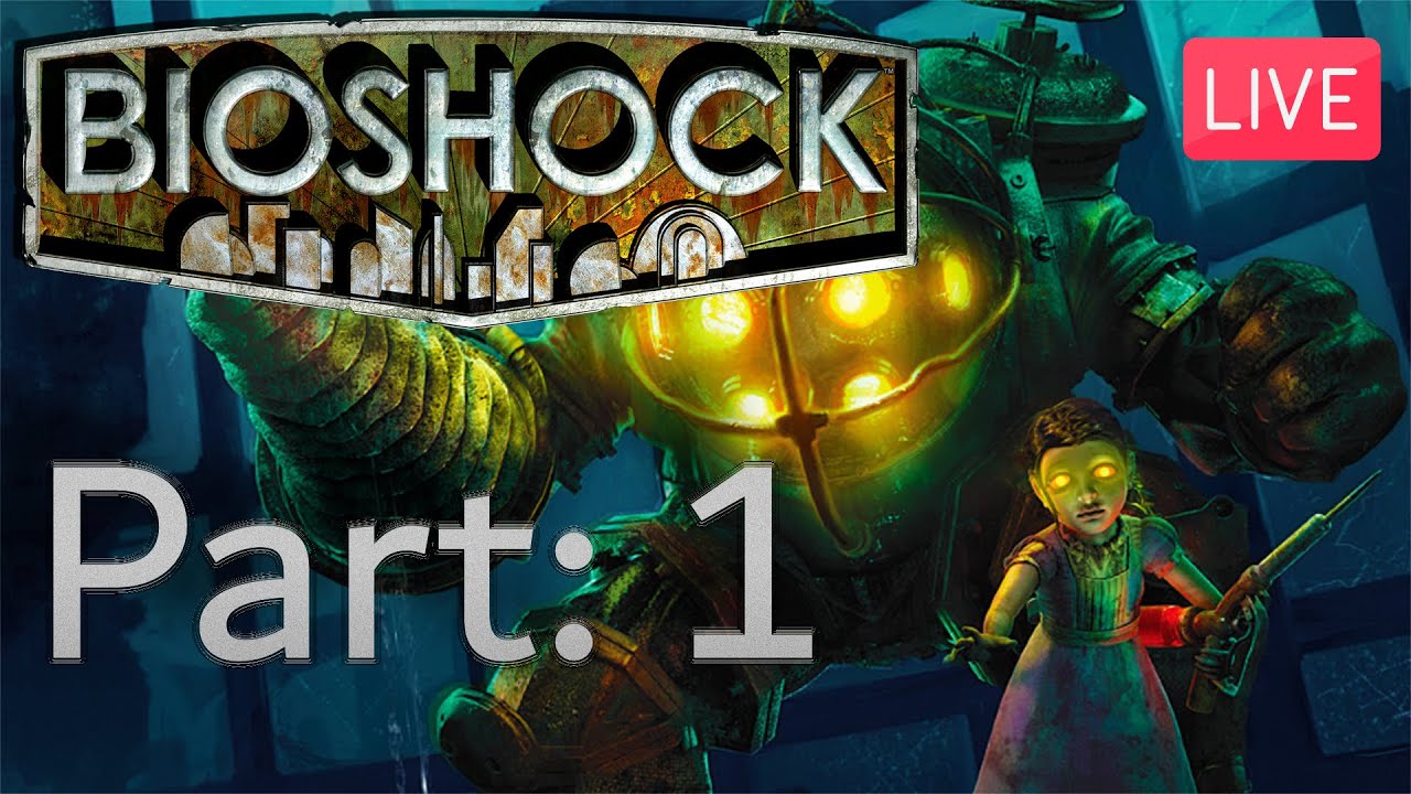 BioShock - Part 1 - First Time Playing | Mar. 11, 2021 - YouTube