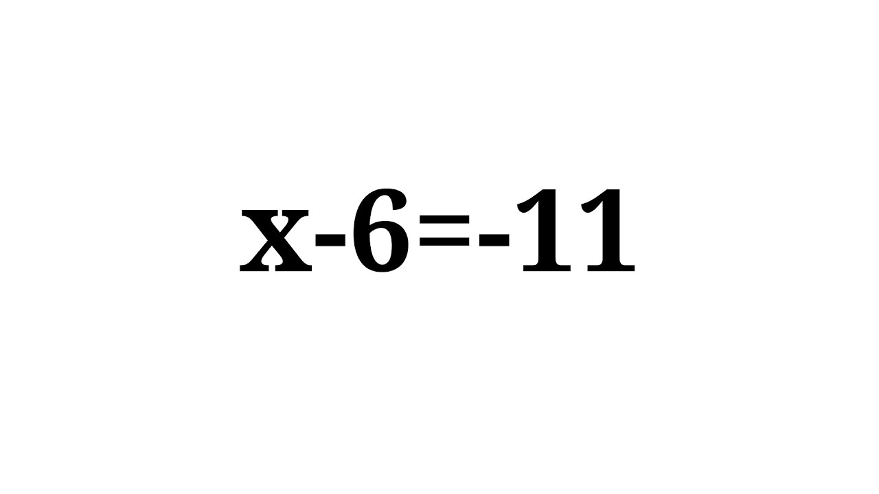 How To Solve The Equation X 6 11 YouTube