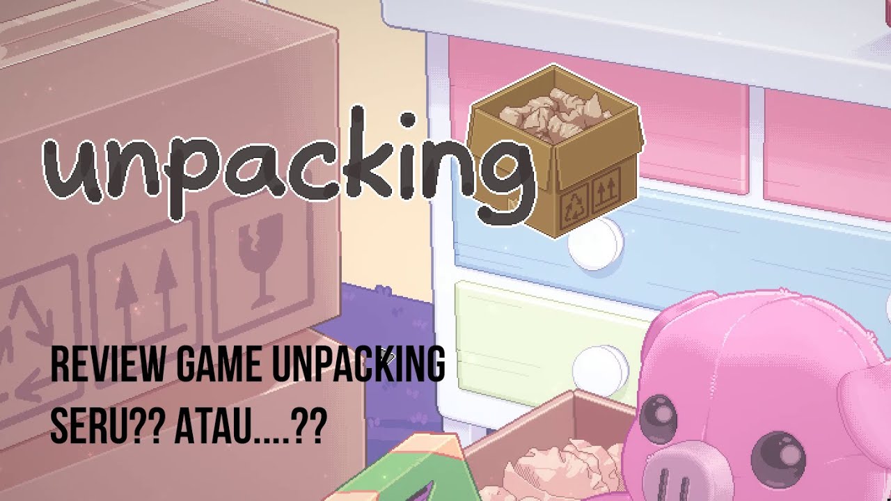 review game unpacking (pc), seru?? atau...?? - YouTube