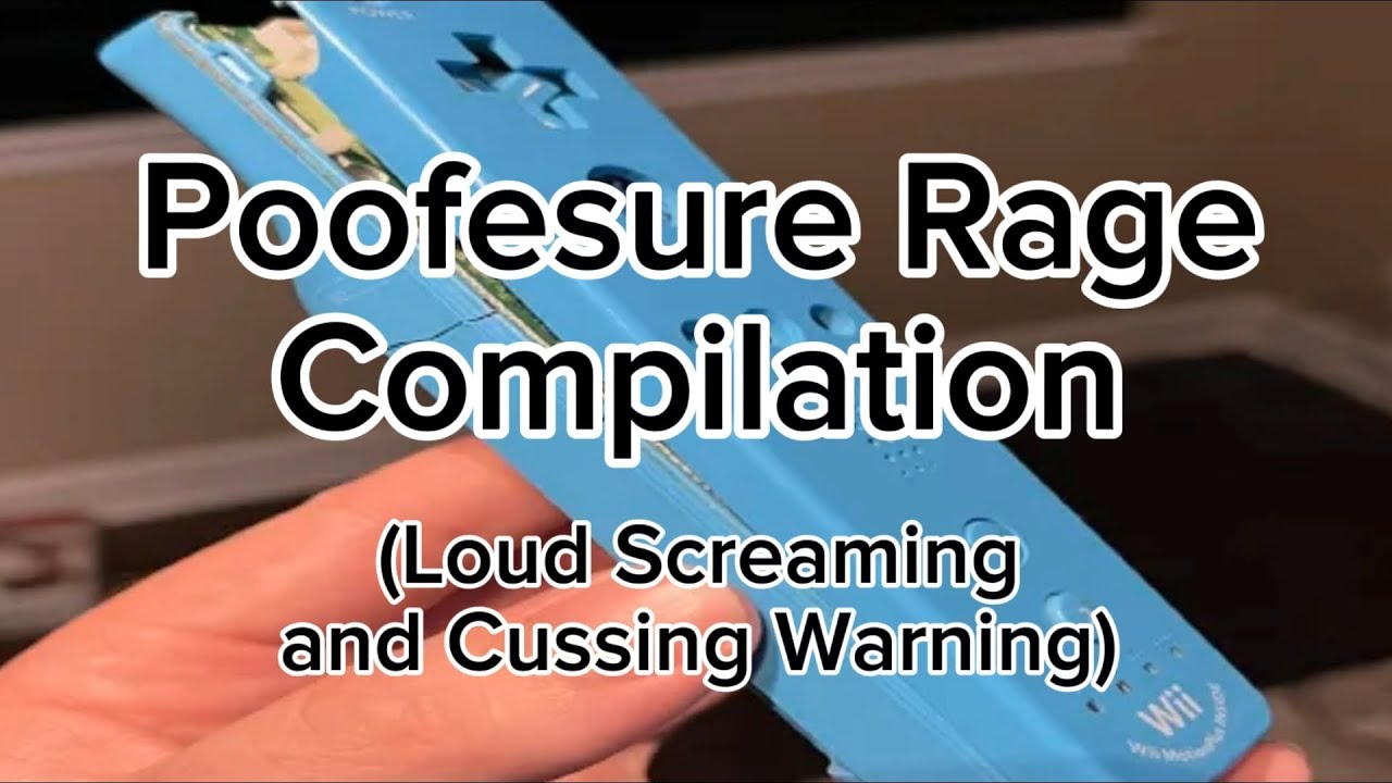 Poofesure Rage Compilation (Loud Screaming and Cussing Warning) - YouTube