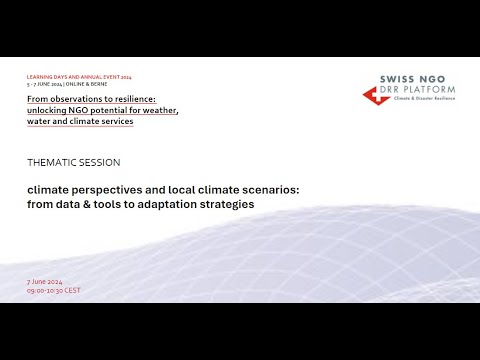 Swiss NGO DRR Platform Learning Event: Climate projections and local climate scenarios (English ...
