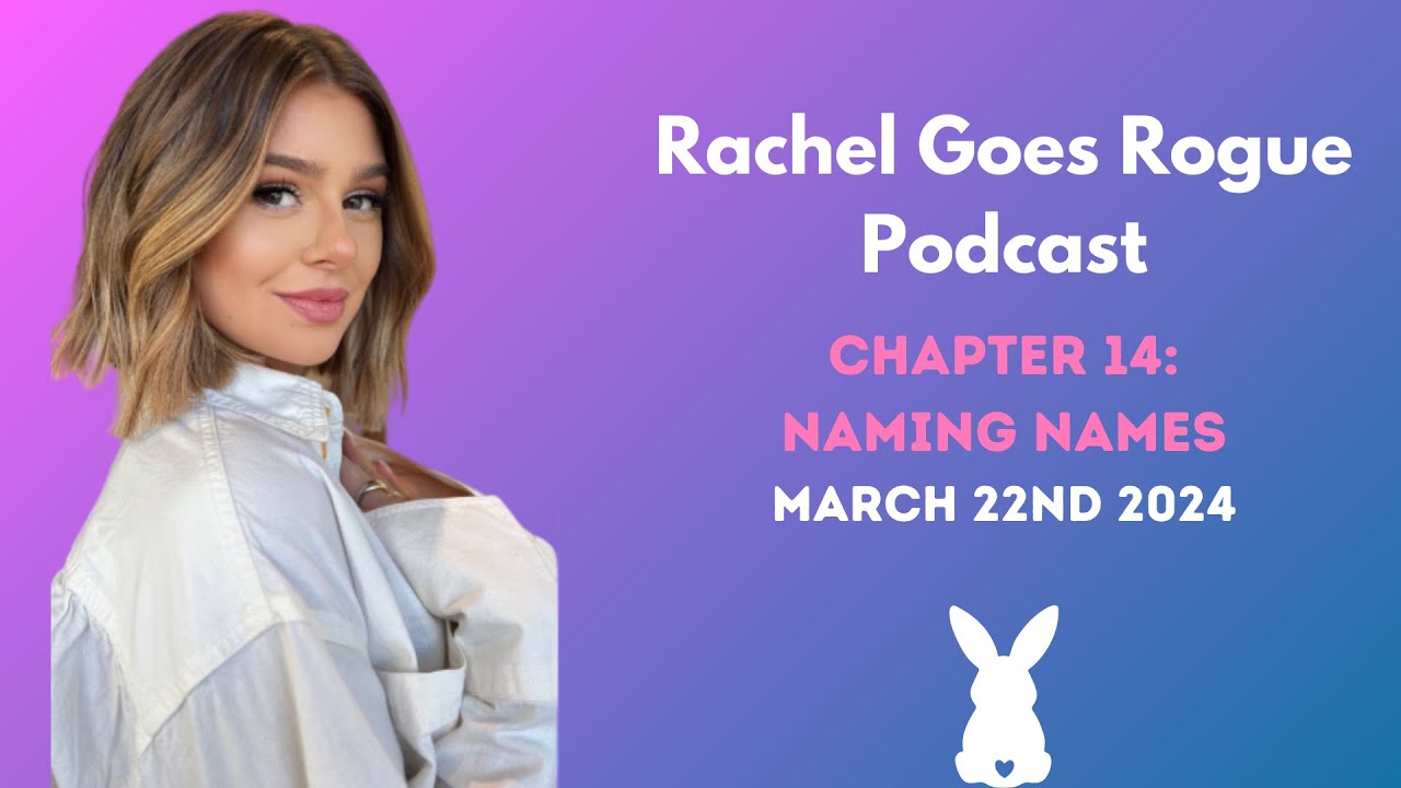 Rachel Goes Rogue | Chapter 14: Rachel's Naming Names | # ...