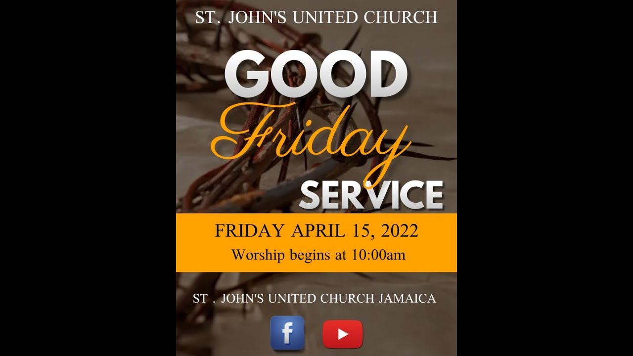 Welcome to our Good Friday Service April 15, 2022 - YouTube