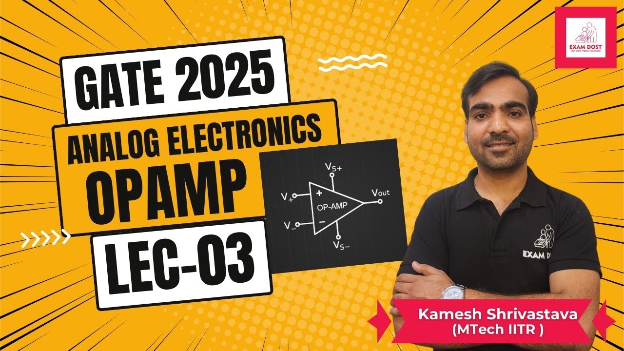 Lec - 03 | Opamp | Analog Electronics | GATE 2025 | Kamesh Shrivastava - YouTube