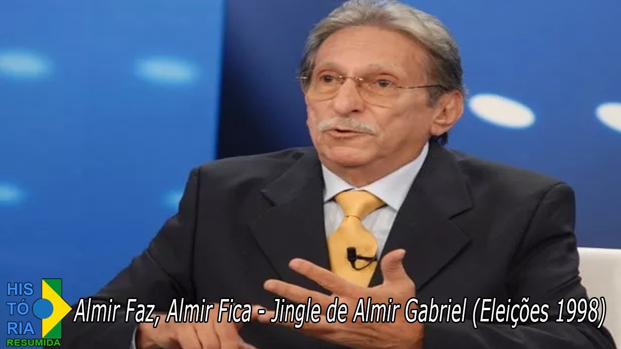 Almir Faz, Almir Fica - Jingle de Almir Gabriel (Eleições para o ...