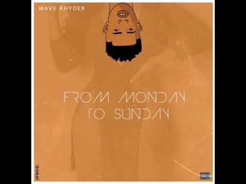 Wave Rhyder_from Monday to Sunday(official audio) - YouTube