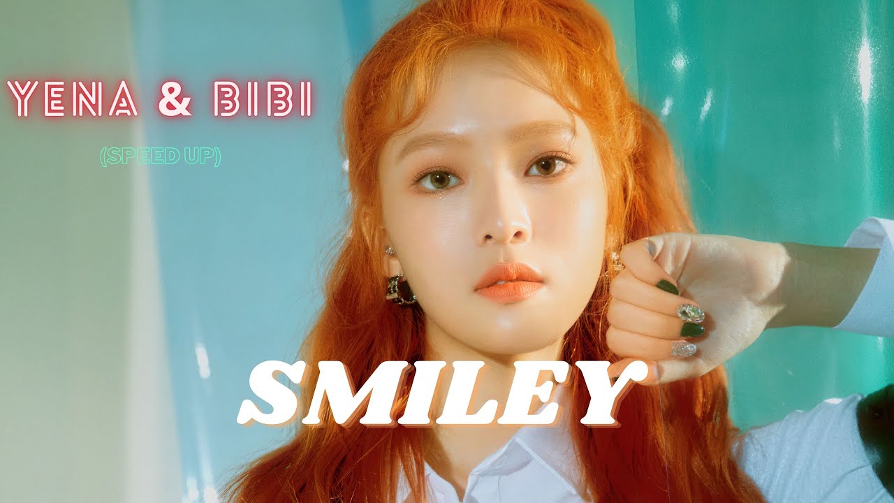 YENA & BIBI - SMILEY (Speed Up) - YouTube