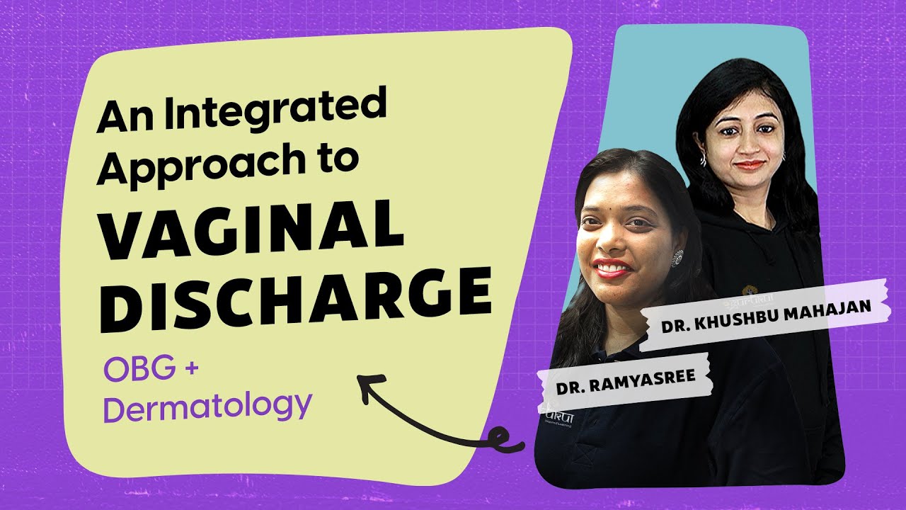 An integrated approach to Vaginal Discharge - Dr. Ramyasree and Dr. Khushbu Mahajan - YouTube