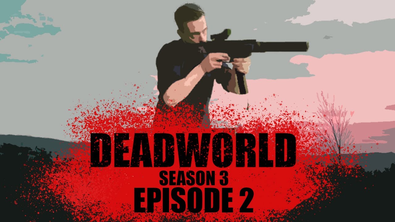 DEADWORLD: Season 3, Episode 2 - "Nothing Stays Dead" - YouTube