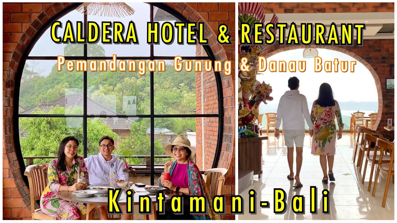 Caldera Hotel & Restaurant Kintamani Bali | Pemandangan Gunung Batur ...