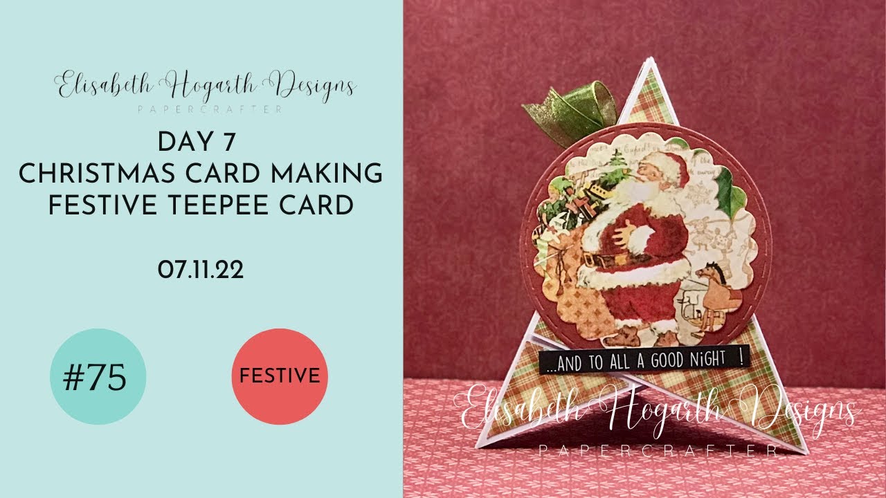 DAY 7 CHRISTMAS CARD MAKING FESTIVE TEEPEE CARD - YouTube