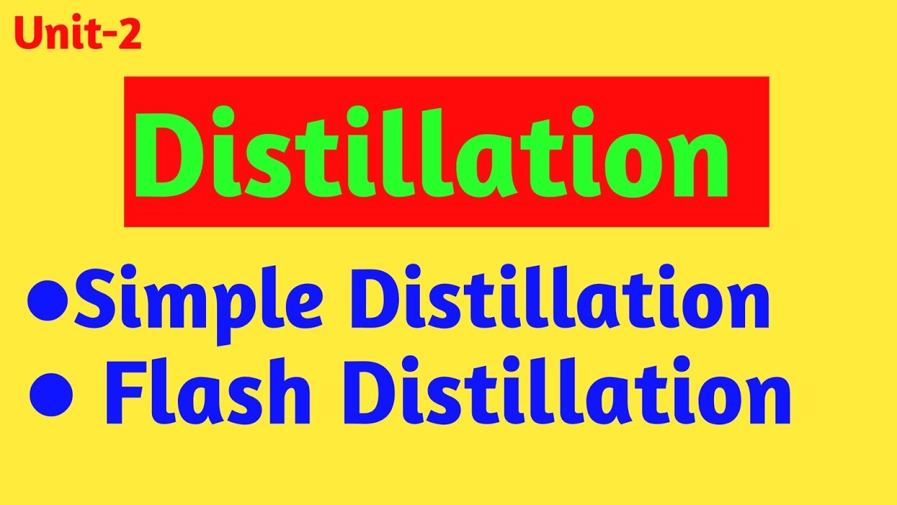L-5 Distillation, Simple Distillation and Flash Distillation | Pharmaceutical Engineering - YouTube
