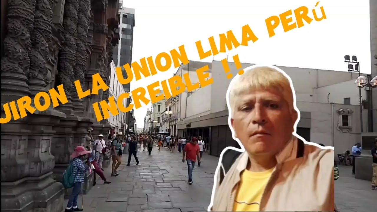 como es jiron la union lima perú CENTRO HISTORICO - YouTube
