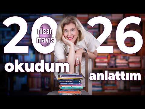 Okudum, Anlattım // 2026 Nisan ve Mayıs Kitapları // Deniz Yüce Başarır ile Ben Okurum