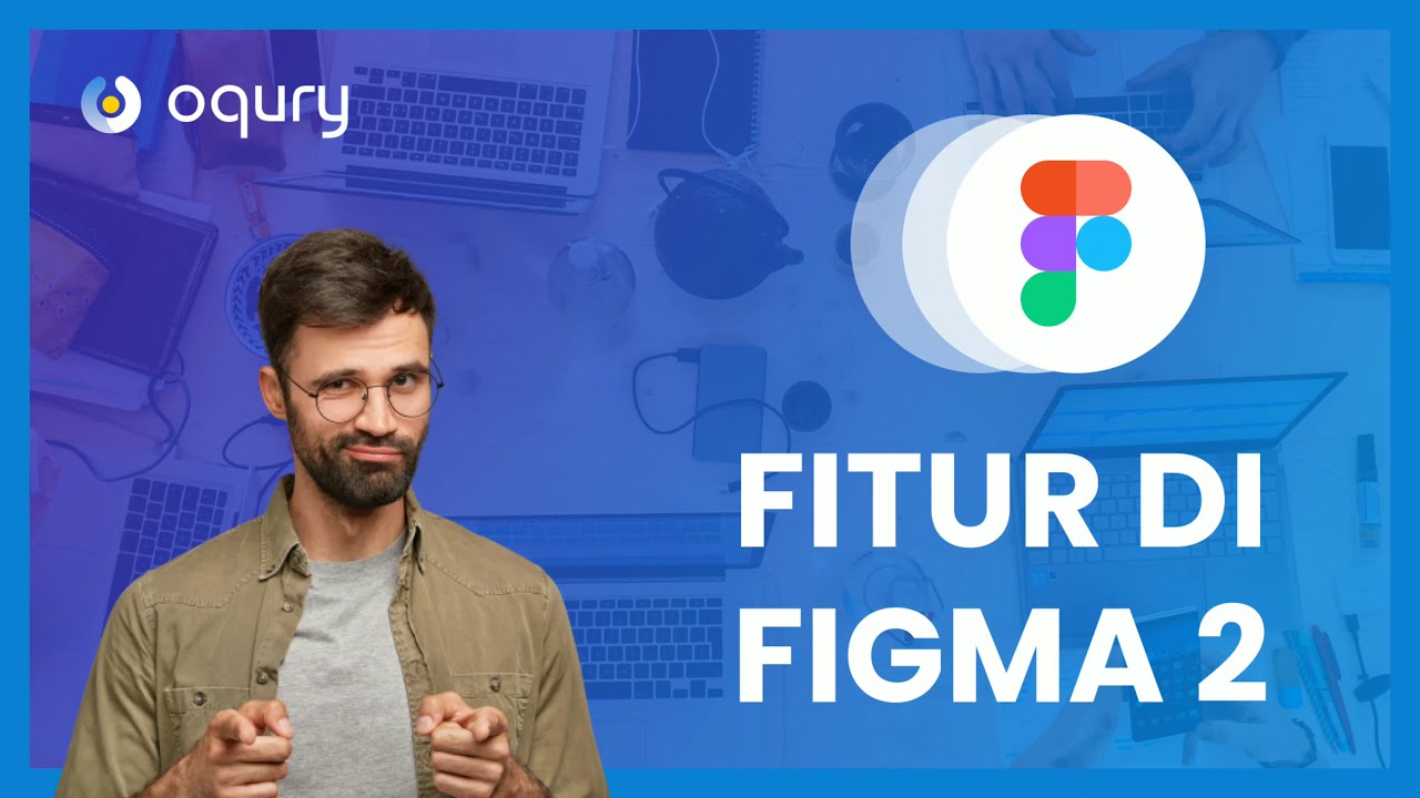 3-apa-saja-fitur-yang-tersedia-di-figma-lanjutan-youtube