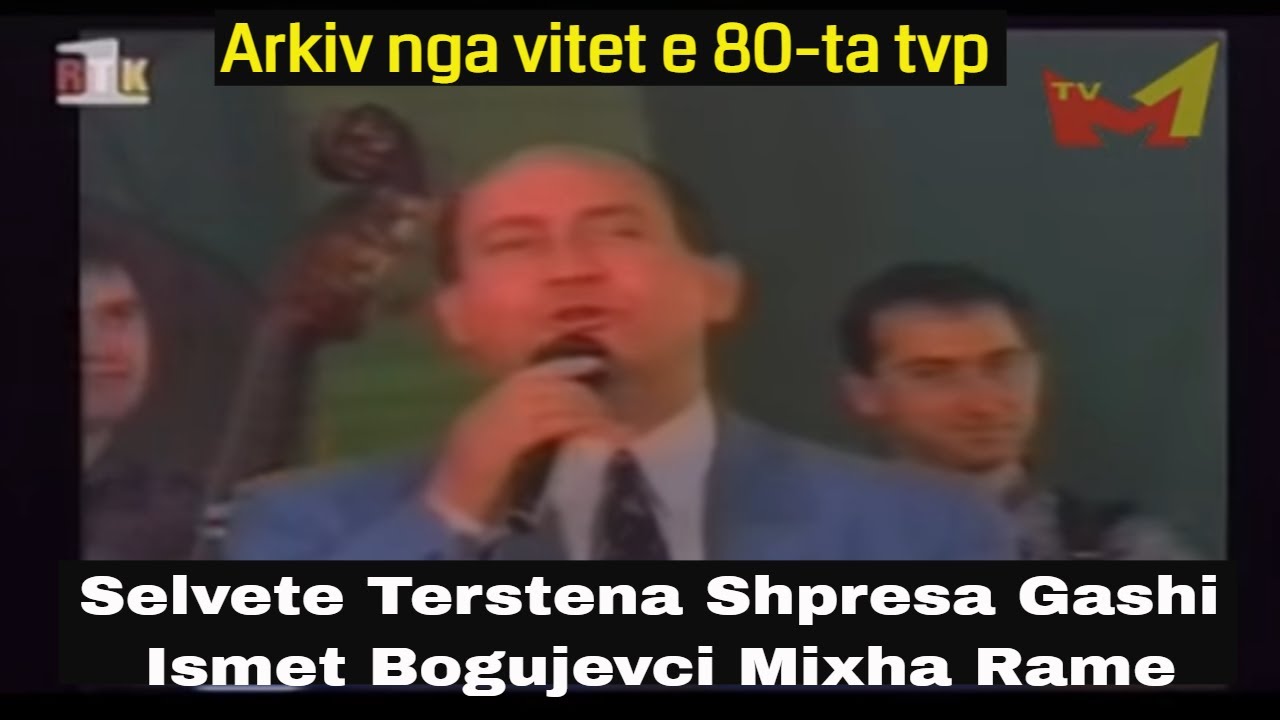 Selvete Terstena Sh. Gashi Ismet Bogujevci Mixha Rame - arkiv TVP - YouTube
