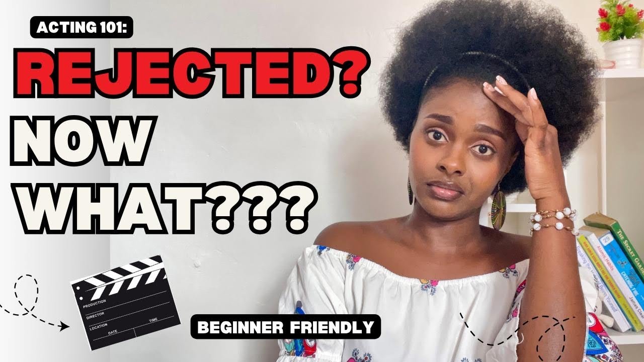 How to Handle Rejections & Get Over Failed Auditions as an Actor - YouTube