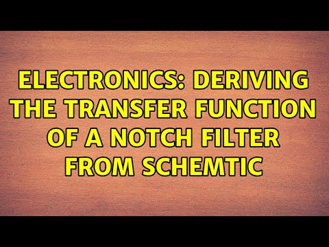 Electronics: Deriving the transfer function of a notch filter from ...