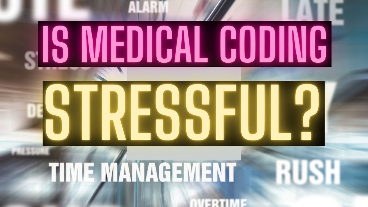 IS MEDICAL CODING STRESSFUL? - YouTube