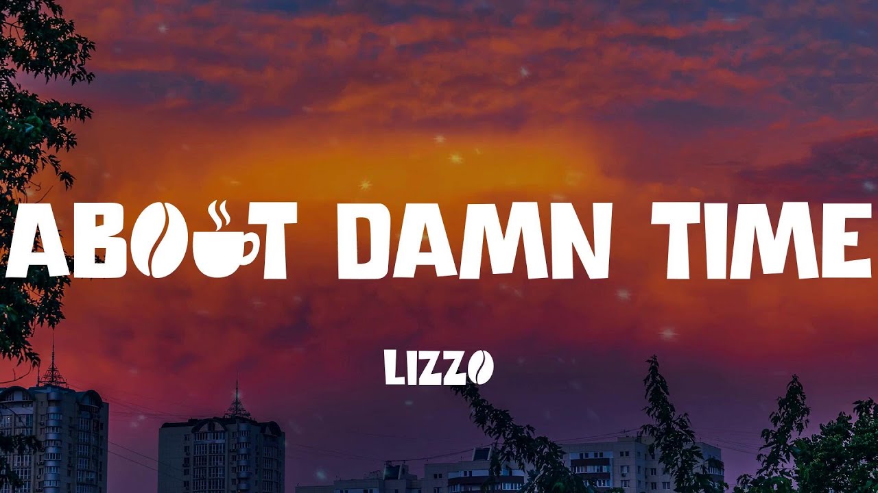 About Damn Time - Lizzo (Lyric video) - YouTube