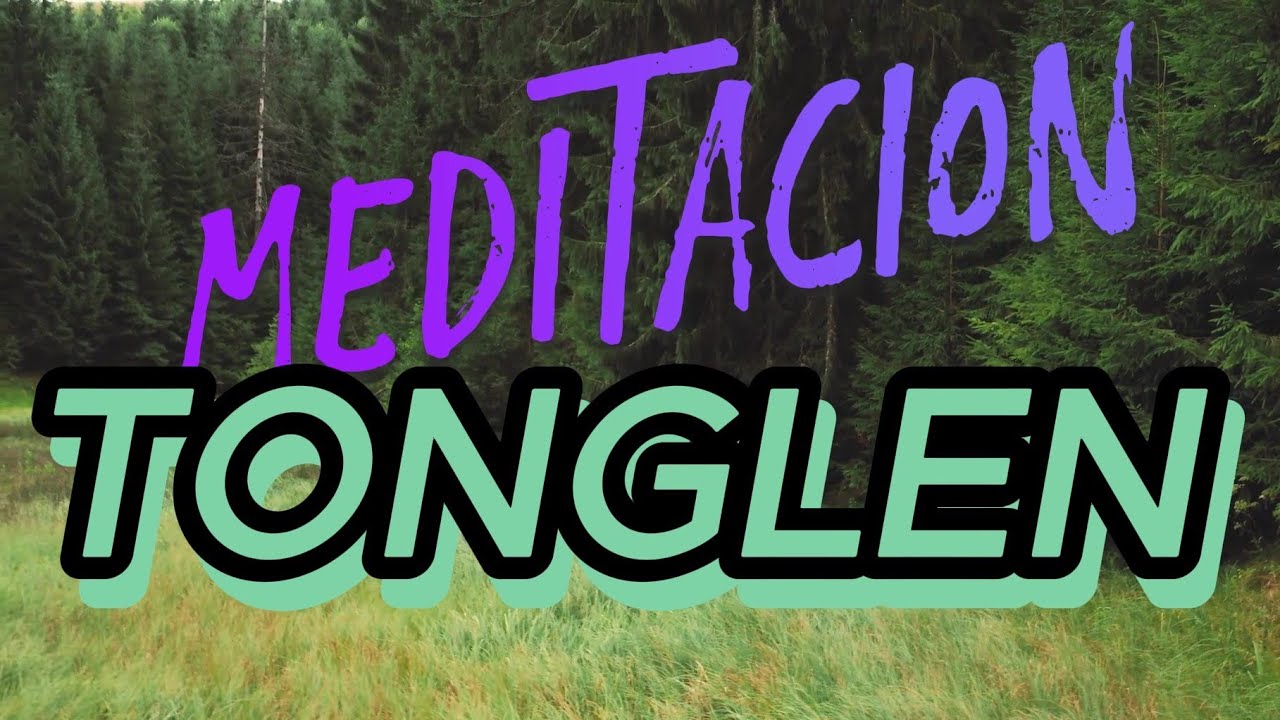 Meditación Tonglen - YouTube