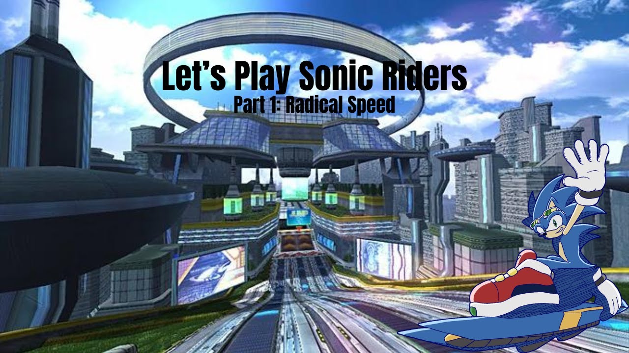 Let's Play Sonic Riders Part 1: Radical Speed!!! - YouTube