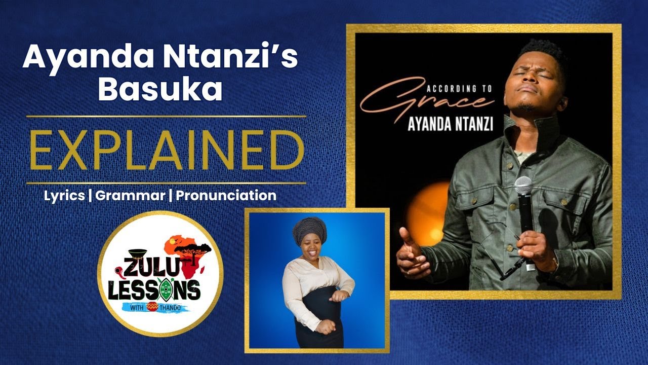 Music Lesson Zulu Translation Ayanda Ntanzi Song basuka Grammar music-lesson-zulu-translation-ayanda-ntanzi-song-basuka-grammar
