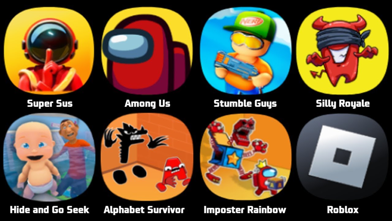 Super Sus, Among Us, Stumble Guys, Silly Royale, Hide And Go, Alphabet ...