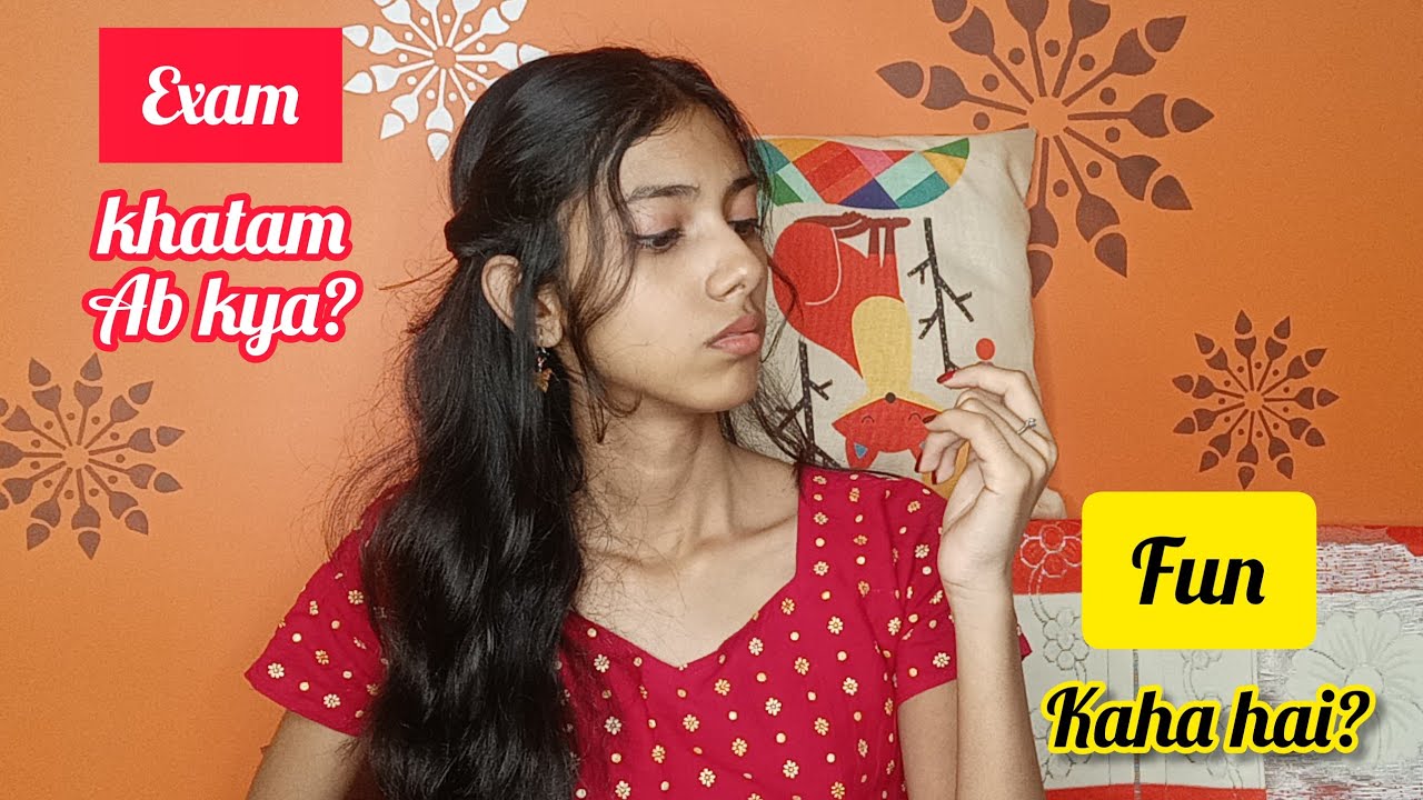 Exam khatam ab kya? Finding fun - YouTube