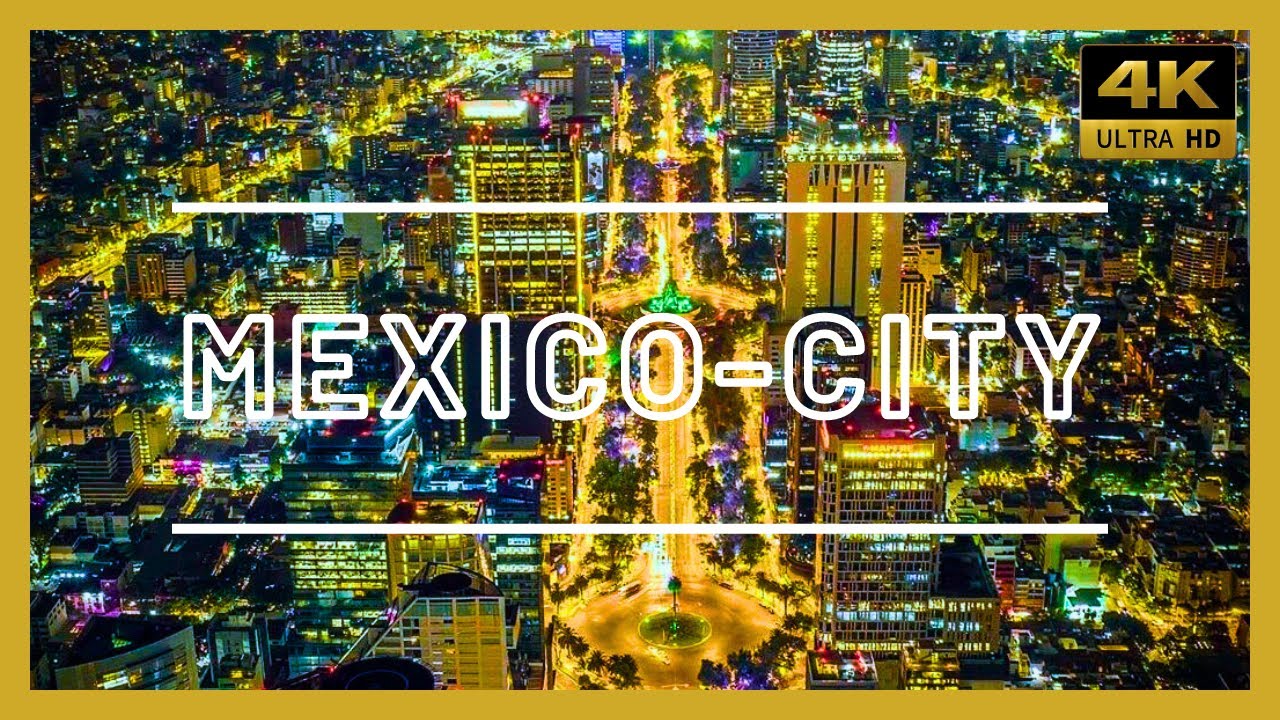 MEXICO CITY 4K | UHD | WITH INFO | 60FPS | HDR 10+ | DOLBY VISION ...