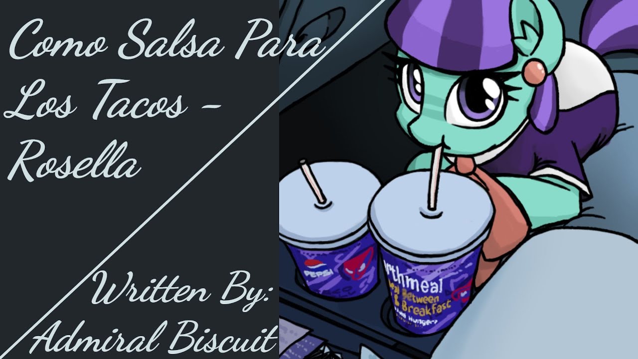 Como Salsa Para Los Tacos - Rosella (Fanfic Reading - Ponies On Earth ...