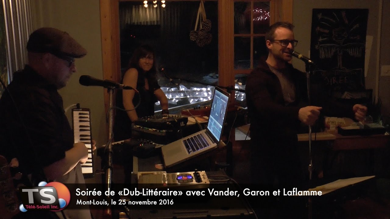 Soirée «Dub-littéraire» avec Vander, Garon et Laflamme - YouTube