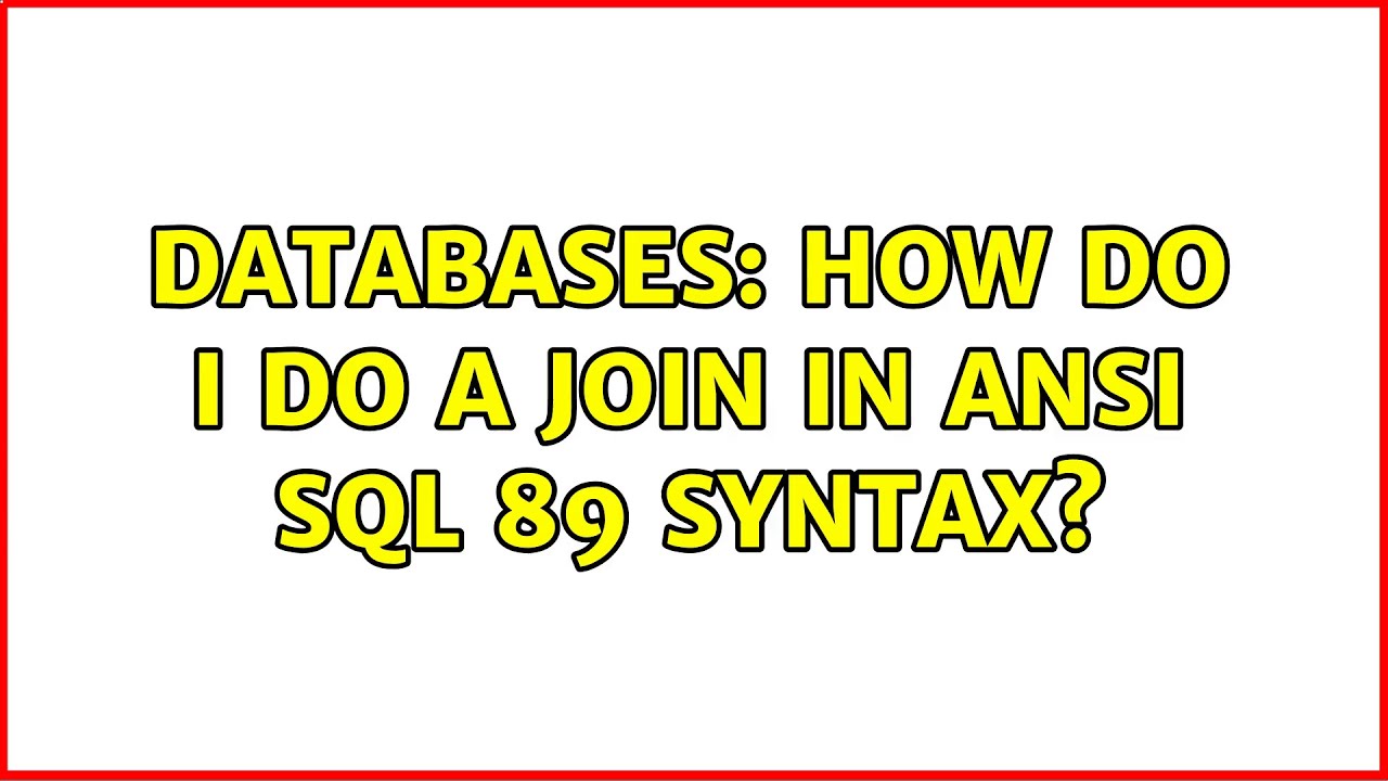 Databases: How do I do a JOIN in ANSI SQL 89 syntax? - YouTube