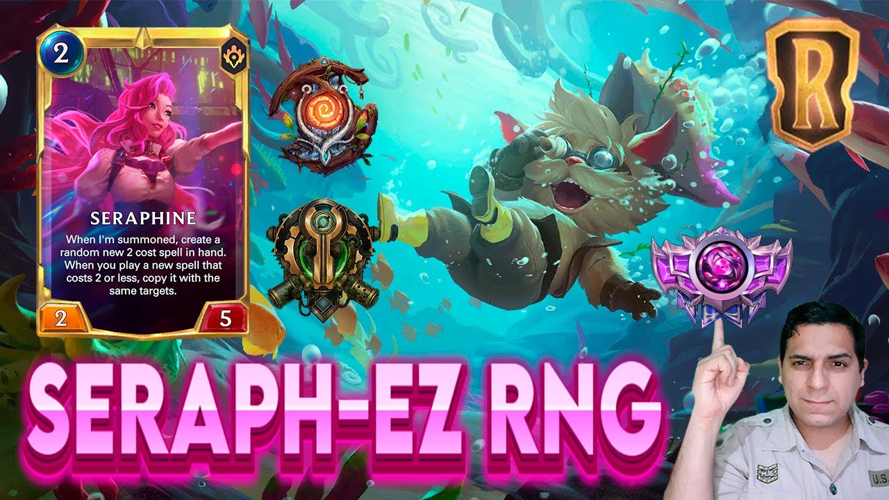 Ezreal Seraphine RNG - Deck Meta - Legends of Runeterra - Gameplay ...