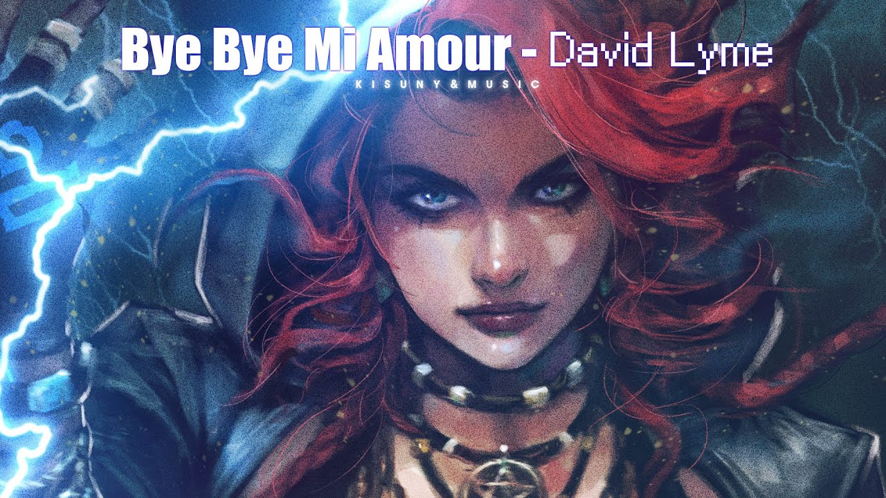 Kisuny&Music - Bye bye mi amour _ David Lyme [Lyrics] - YouTube