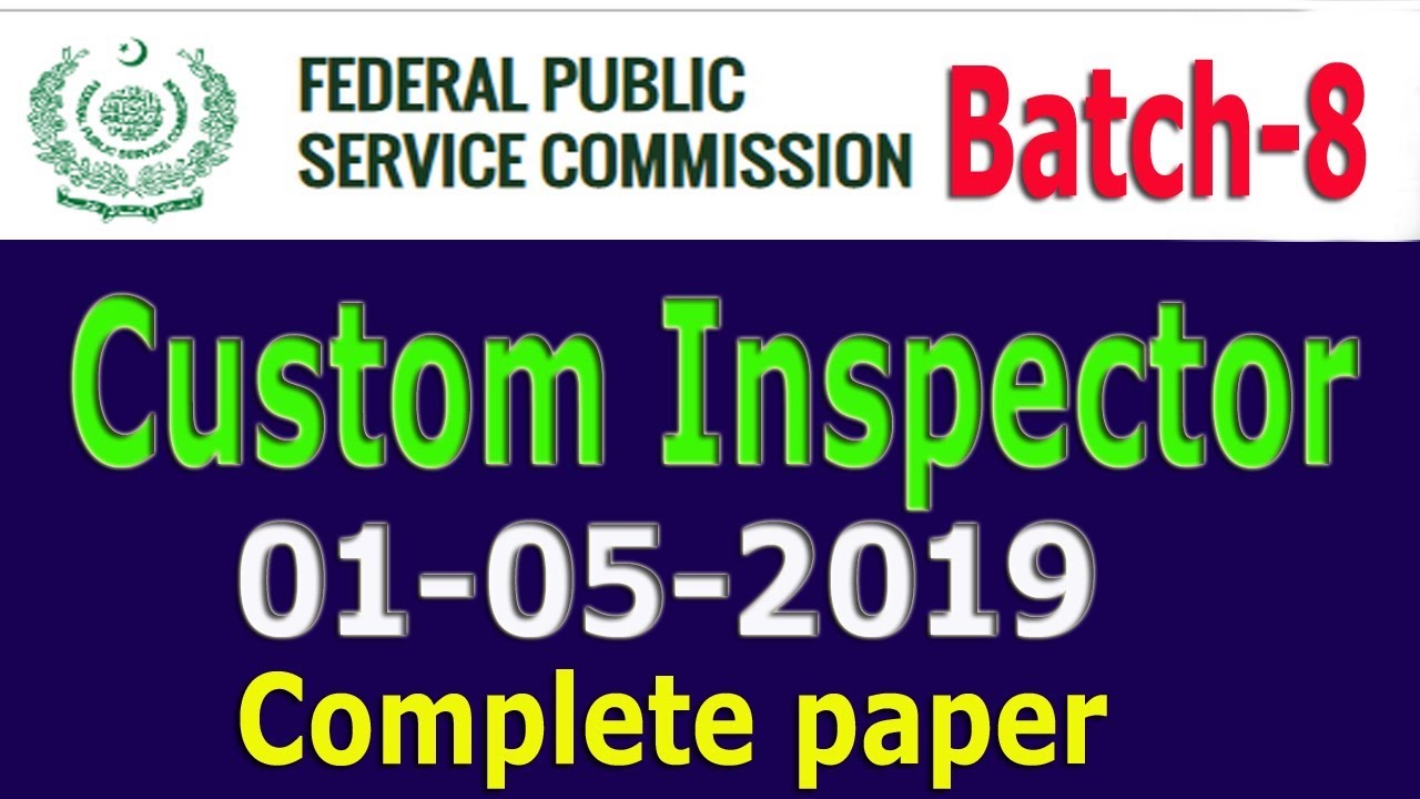 FPSC Custom Inspector | Solved Paper Batch # 08 | Dated: 01 May 2019 ...