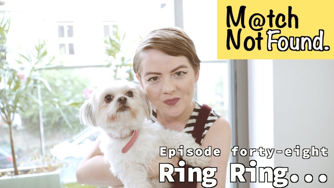 MATCH NOT FOUND Episode 48– "Ring Ring..." - YouTube