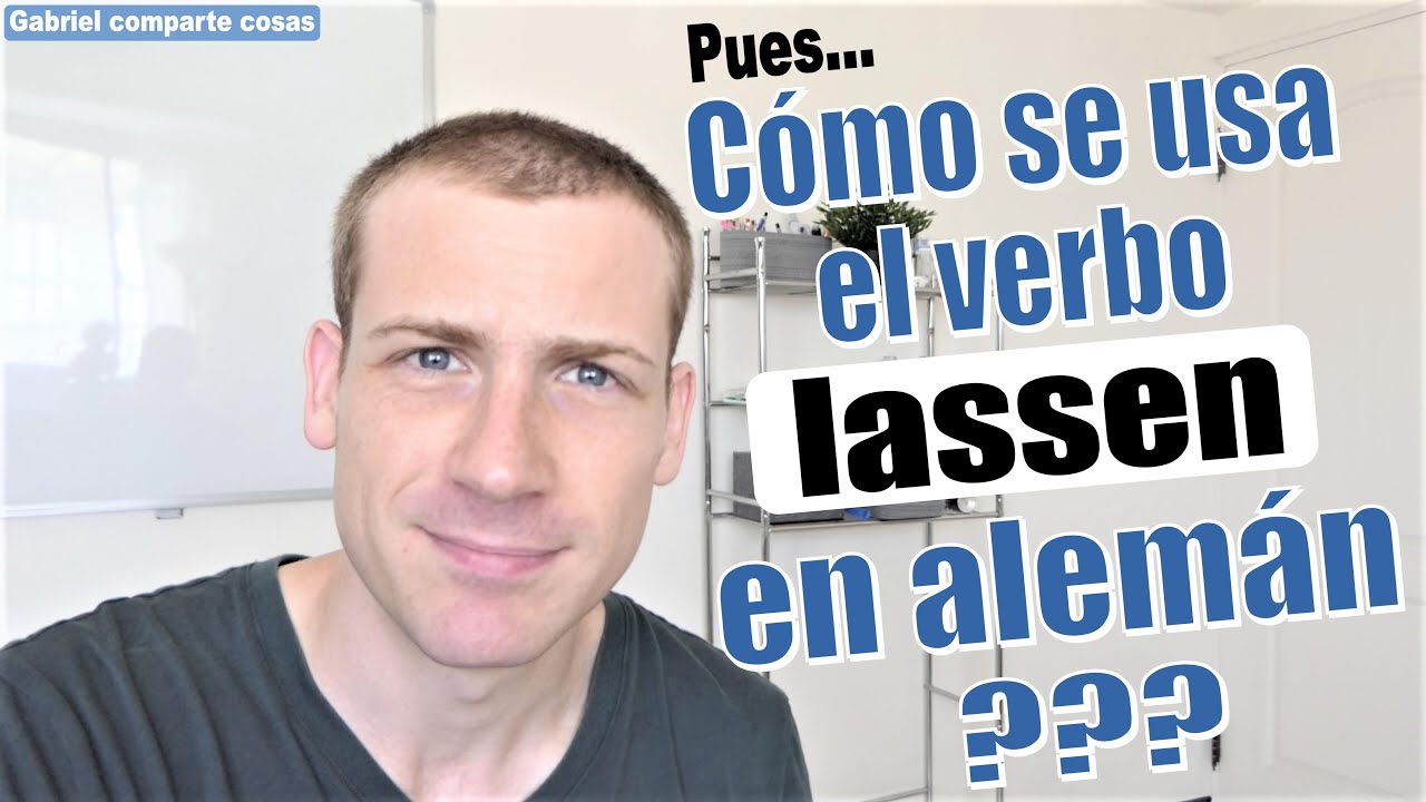 El verbo "lassen" en alemán - Das Verb lassen im Deutschen Deutsch ...