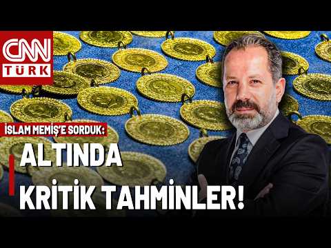 Gram, Çeyrek, Tam Altın Ne Kadar? İşte İslam Memiş'ten Kritik Altın Tahminleri...