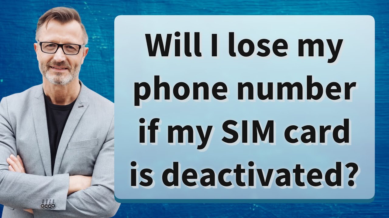 Will I lose my phone number if my SIM card is deactivated? - YouTube