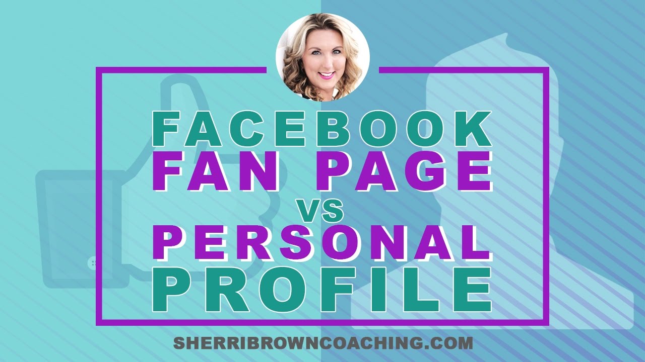 Facebook Fan Page Vs. Personal Profile - YouTube