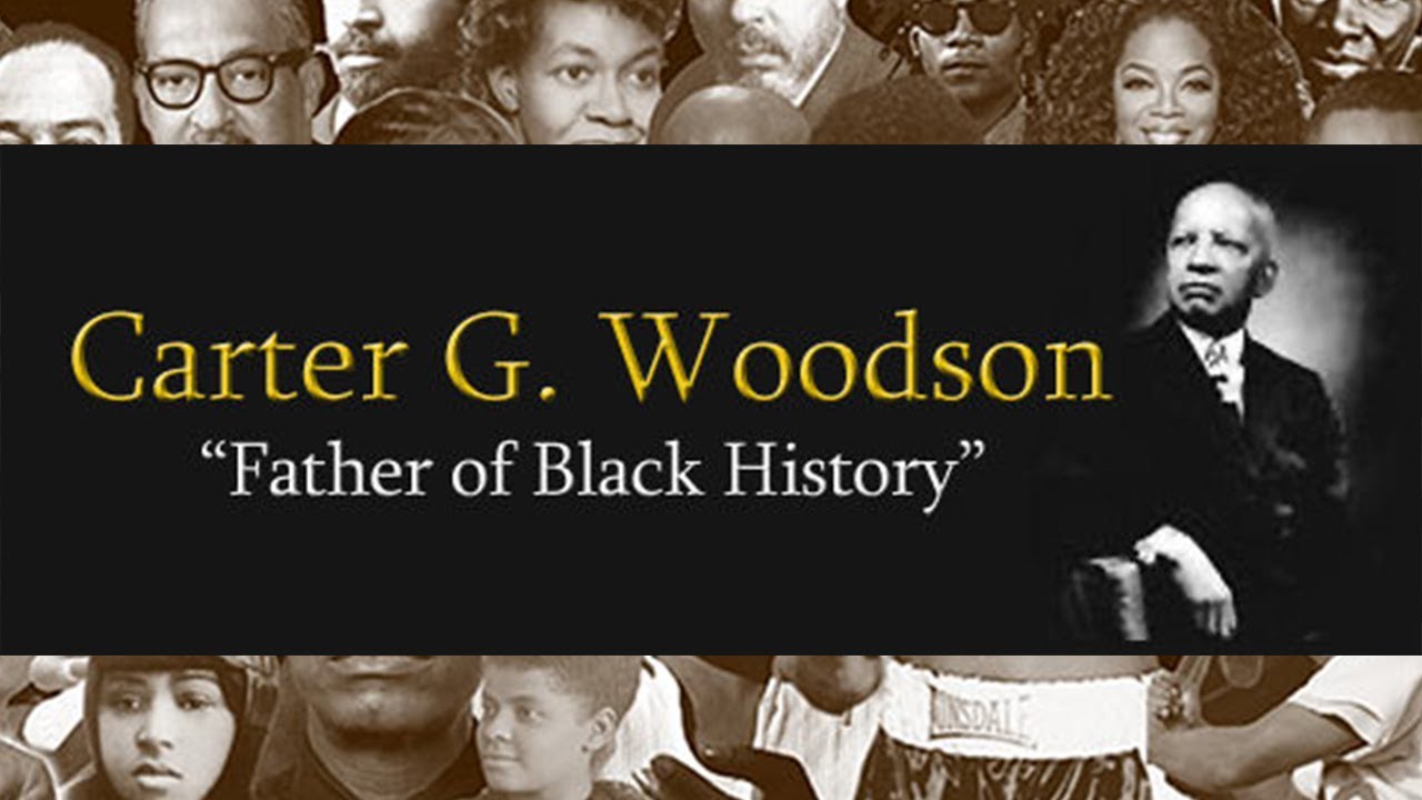 History Of Black History Month| Thanks To Historian and Father Of Black ...