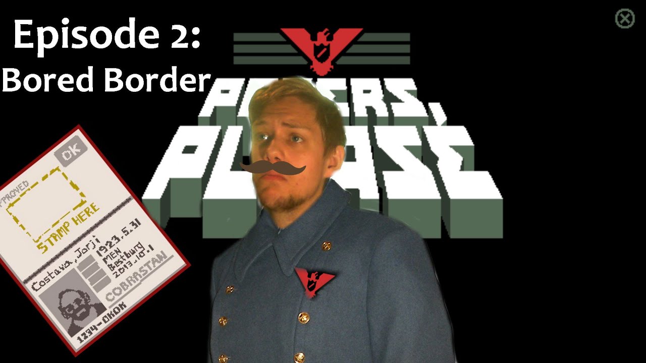 Papers Please Ep.2 "Bored Border" - YouTube