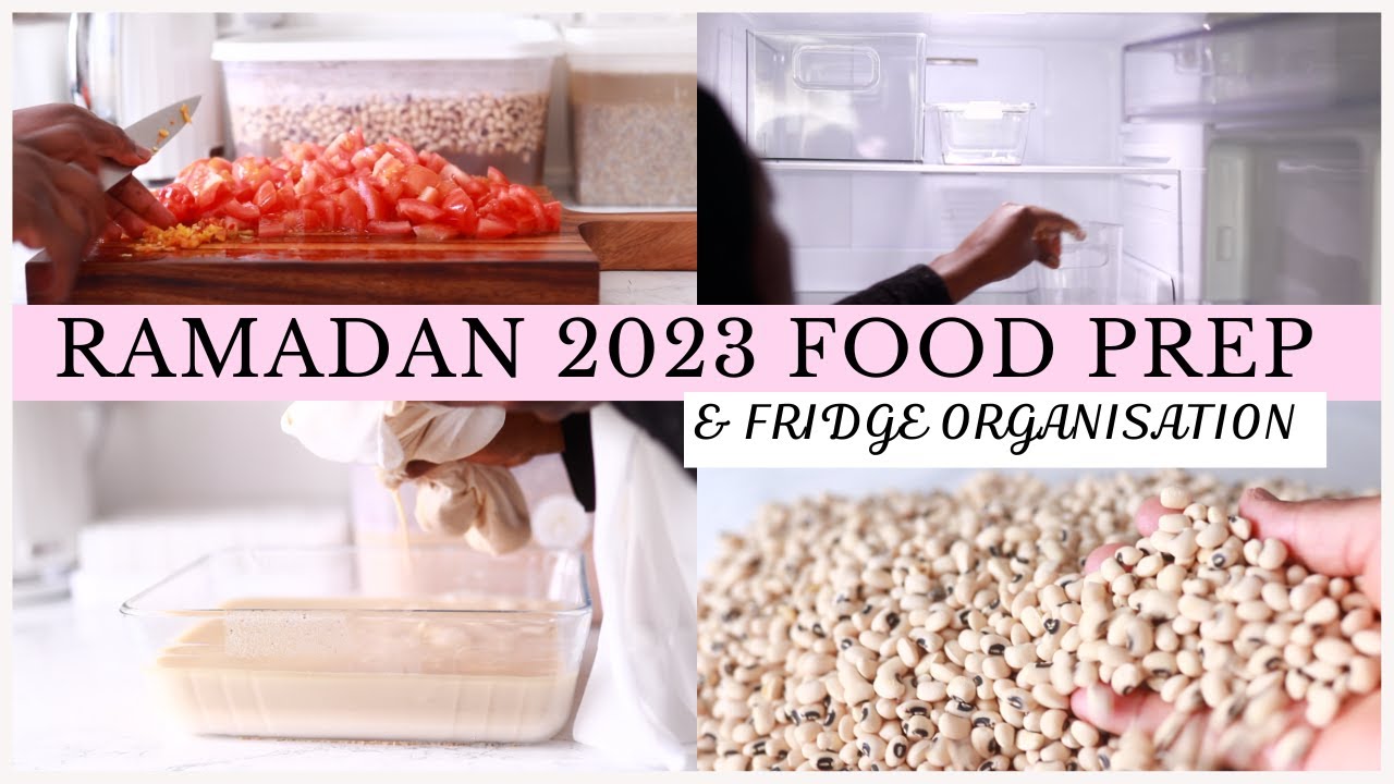 RAMADAN 2023 FOOD PREP & FRIDGE ORGANISATION - YouTube