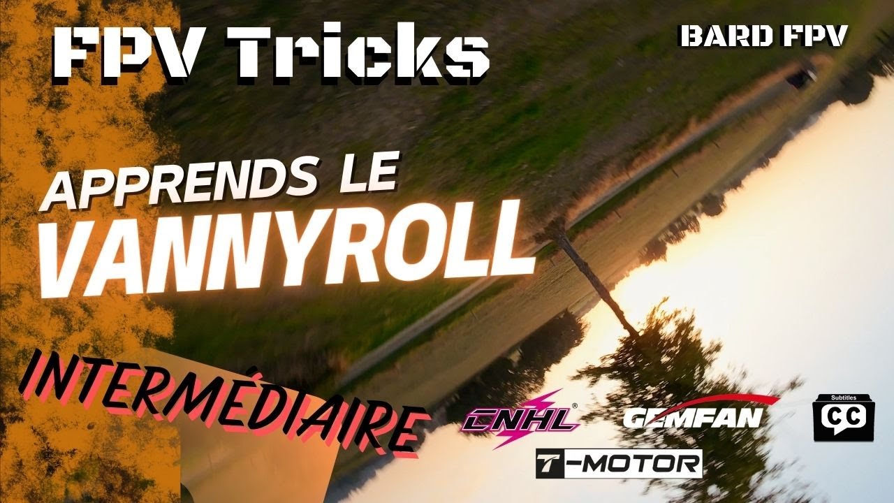 Apprends le VannyRoll - Tuto BARD - Fpv Tricks Freestyle - YouTube
