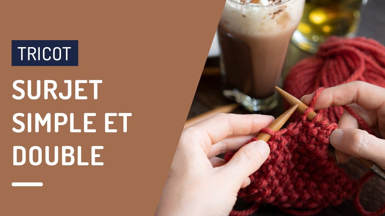 🌟 Le surjet simple et double - Tricot débutant - YouTube